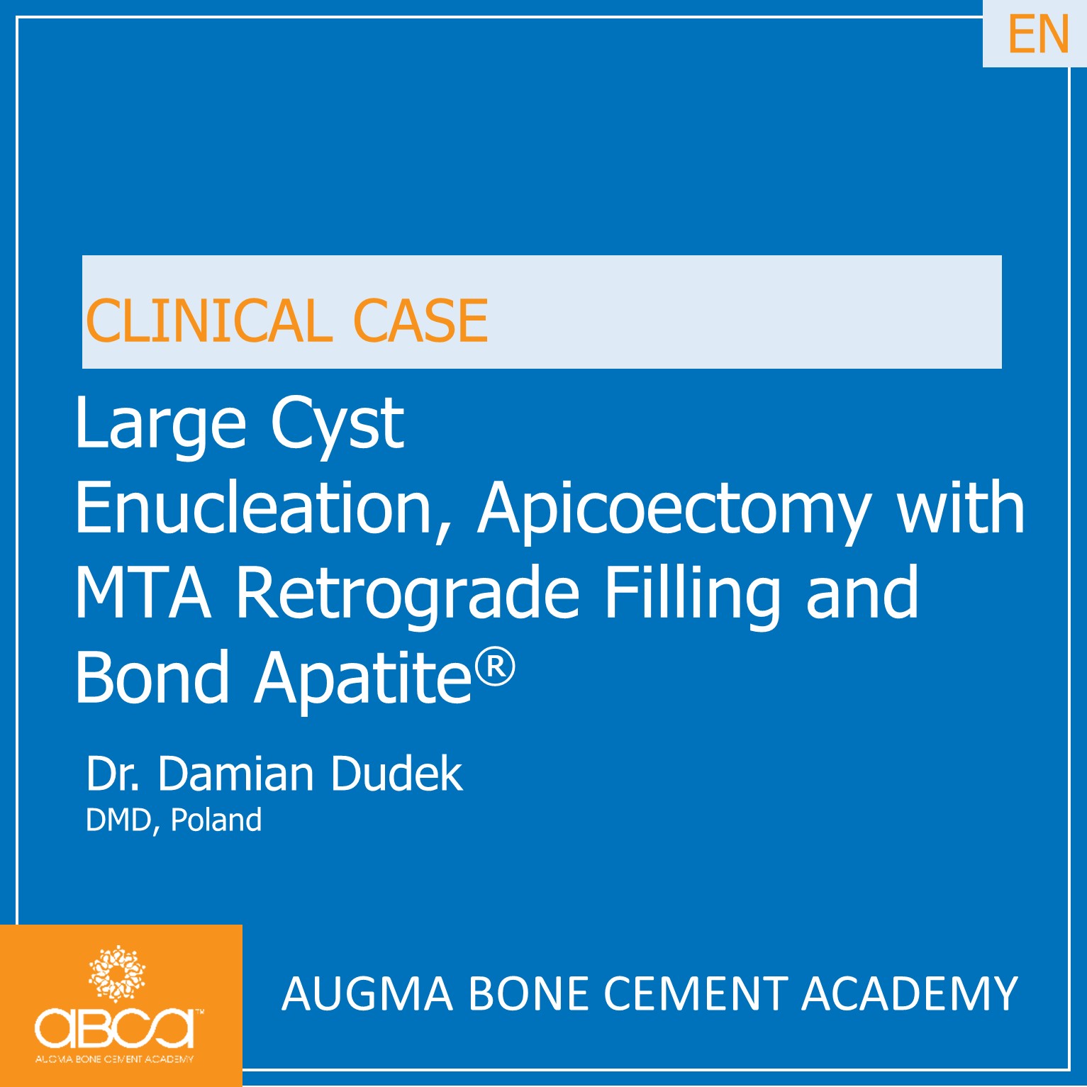 Large Cyst Enucleation, Apicoectomy with MTA Retrograde Filling and ...